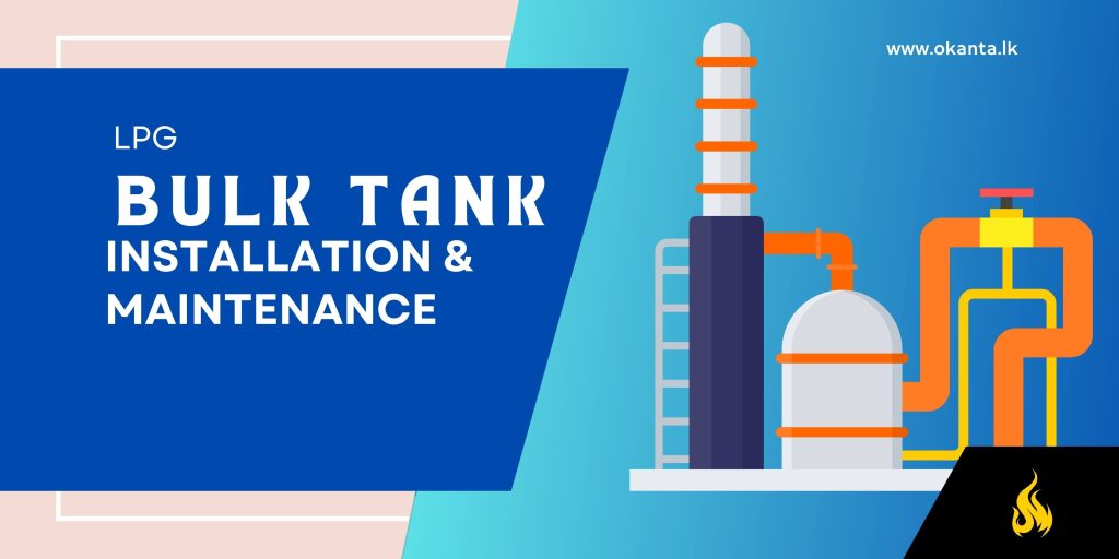 LPG Bulk Tank Installation & Maintenance - Okanta Engineering